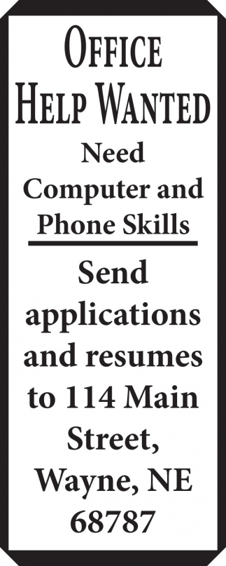 Office Help Wanted, 114 Main Street, Wayne, NE